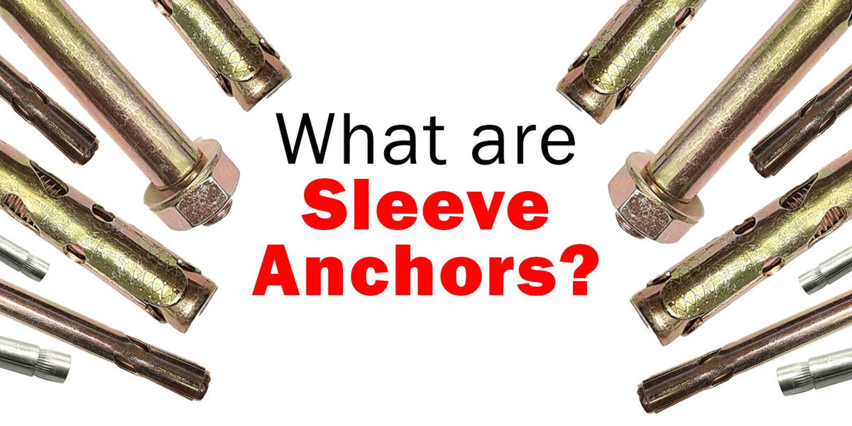 What are Sleeve Anchors and how do they work?