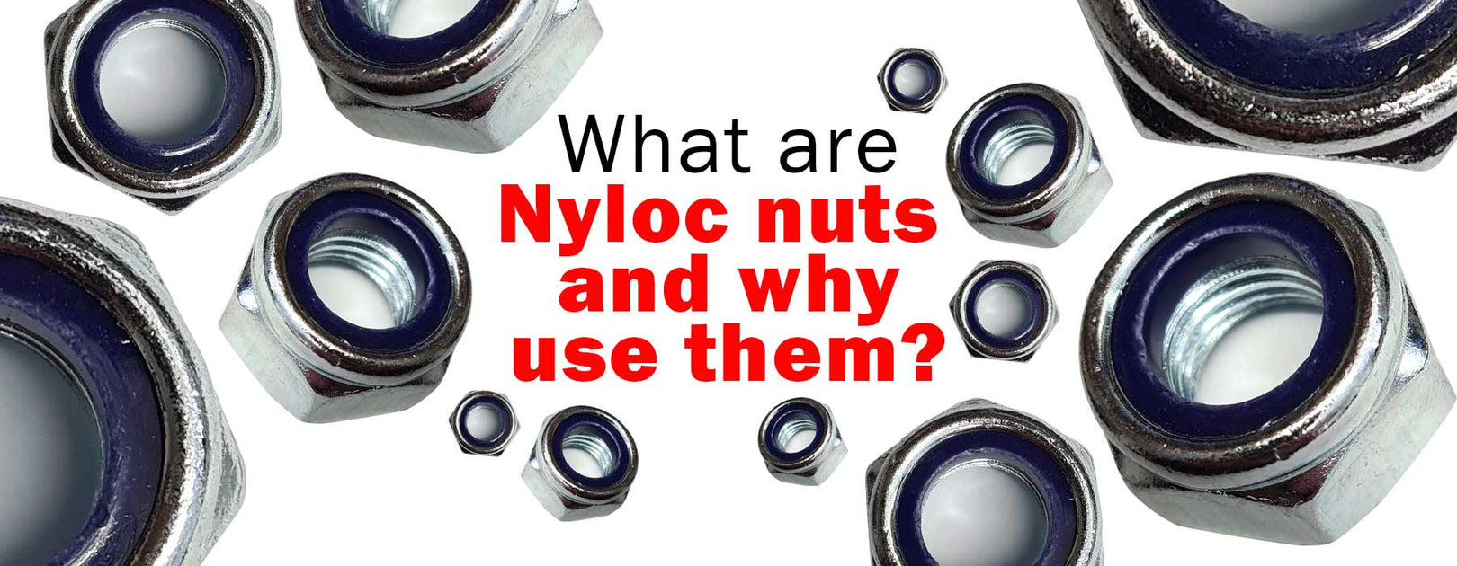 Nyloc nuts – what are they and why use them?